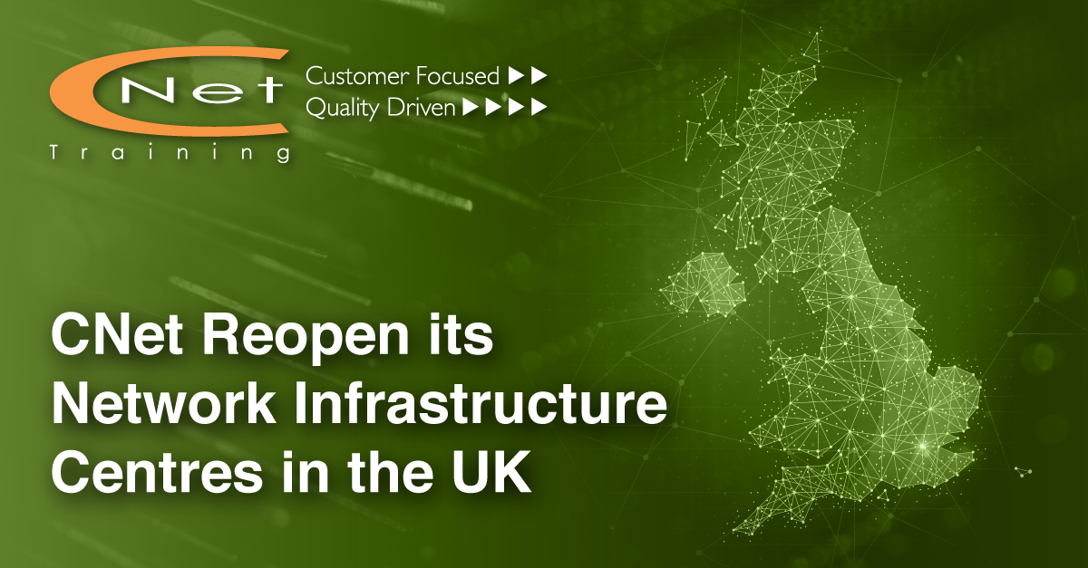 CNet Training Reopens Network Infrastructure Centres in the UK | CNet ...