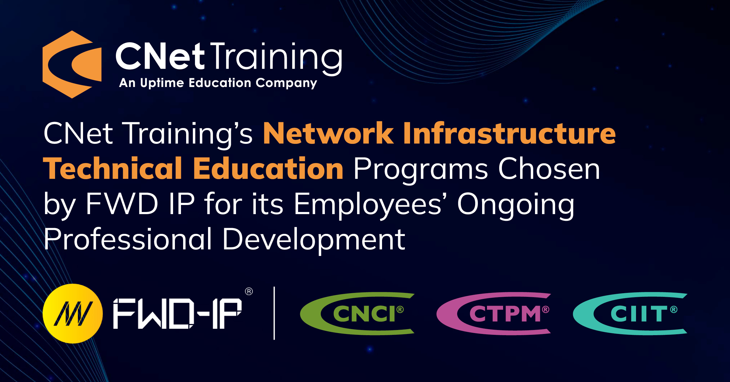 CNet selected as Education Partner by FWD IP to Deliver Employee ...